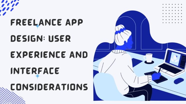 Freelance App Design: User Experience and Interface Considerations ...